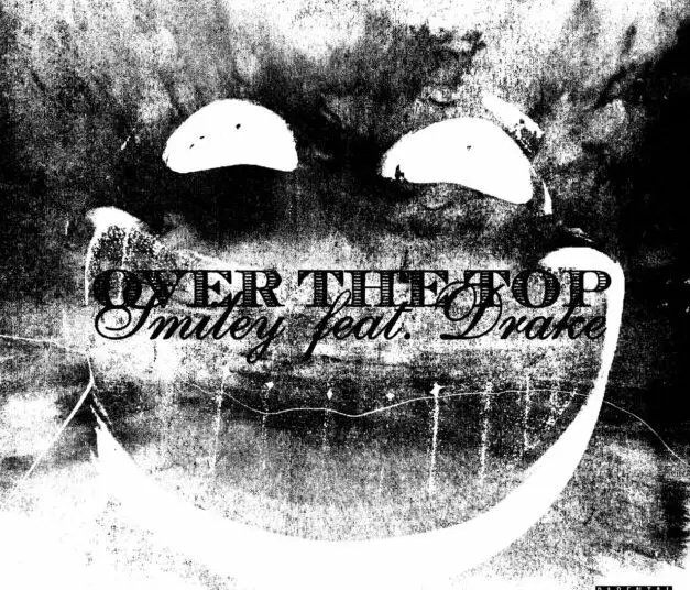 Toronto Rapper Smiley Enlist Drake on New Single "Over The Top"